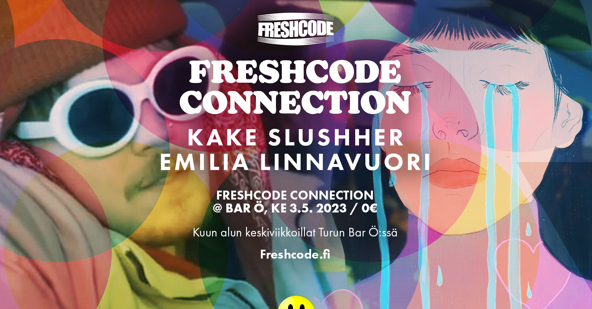 Freshcode Connection: KAKE, SLUSHHER, EMILIA LINNAVUORI @ Bar Ö (Turku), Ke 3.5.2023 | Freshcode.fi
